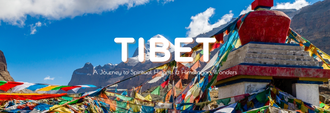 Discover Tibet | A Journey to Spiritual Heights & Himalayan Wonders